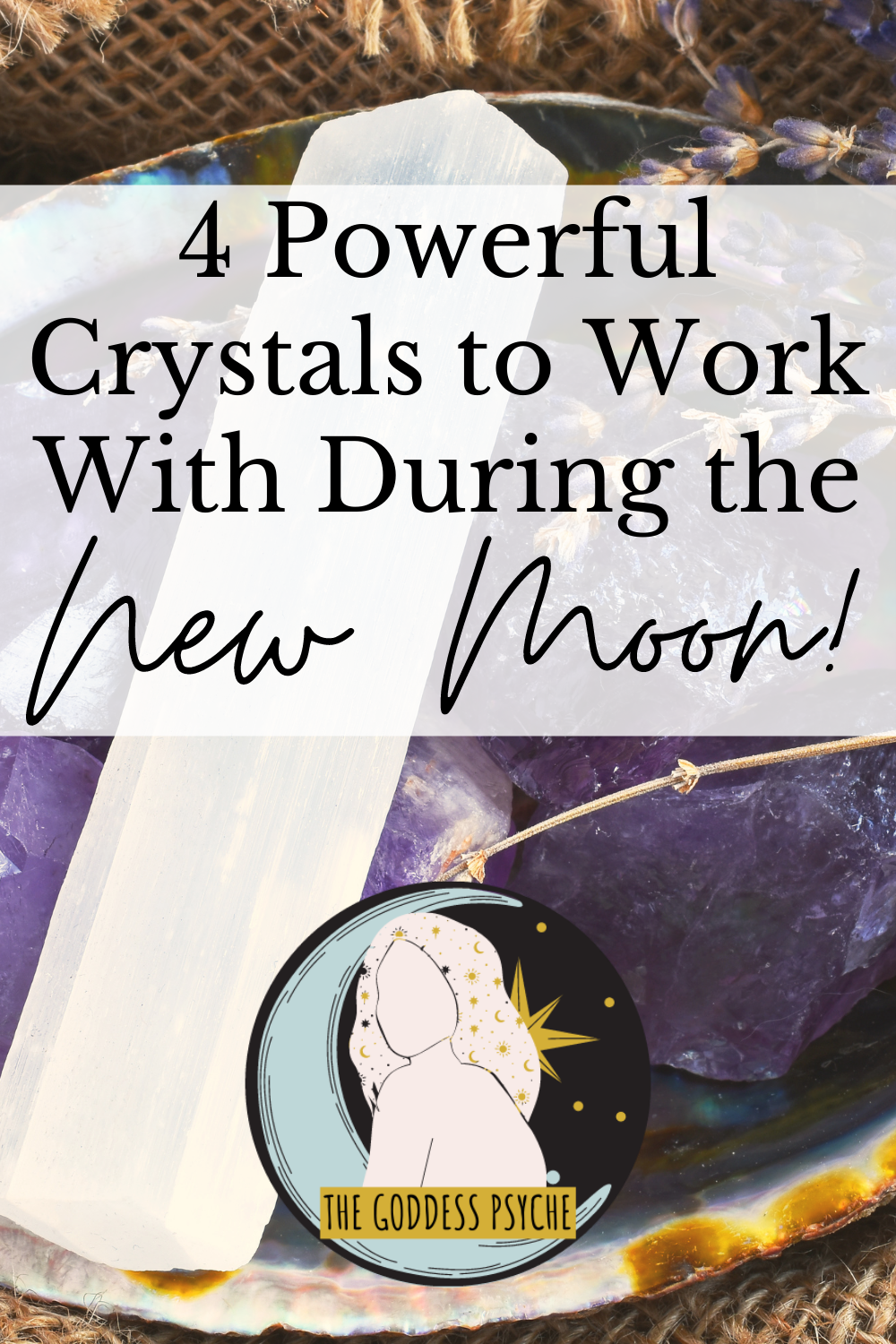 4 Powerful Crystals to Work With During the New Moon! - The Goddess Psyche
