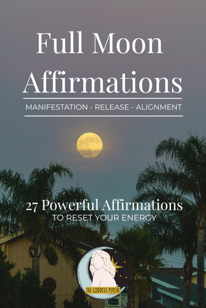 27 Full Moon Affirmations: How to Use Moon Magick for Manifestation and ...