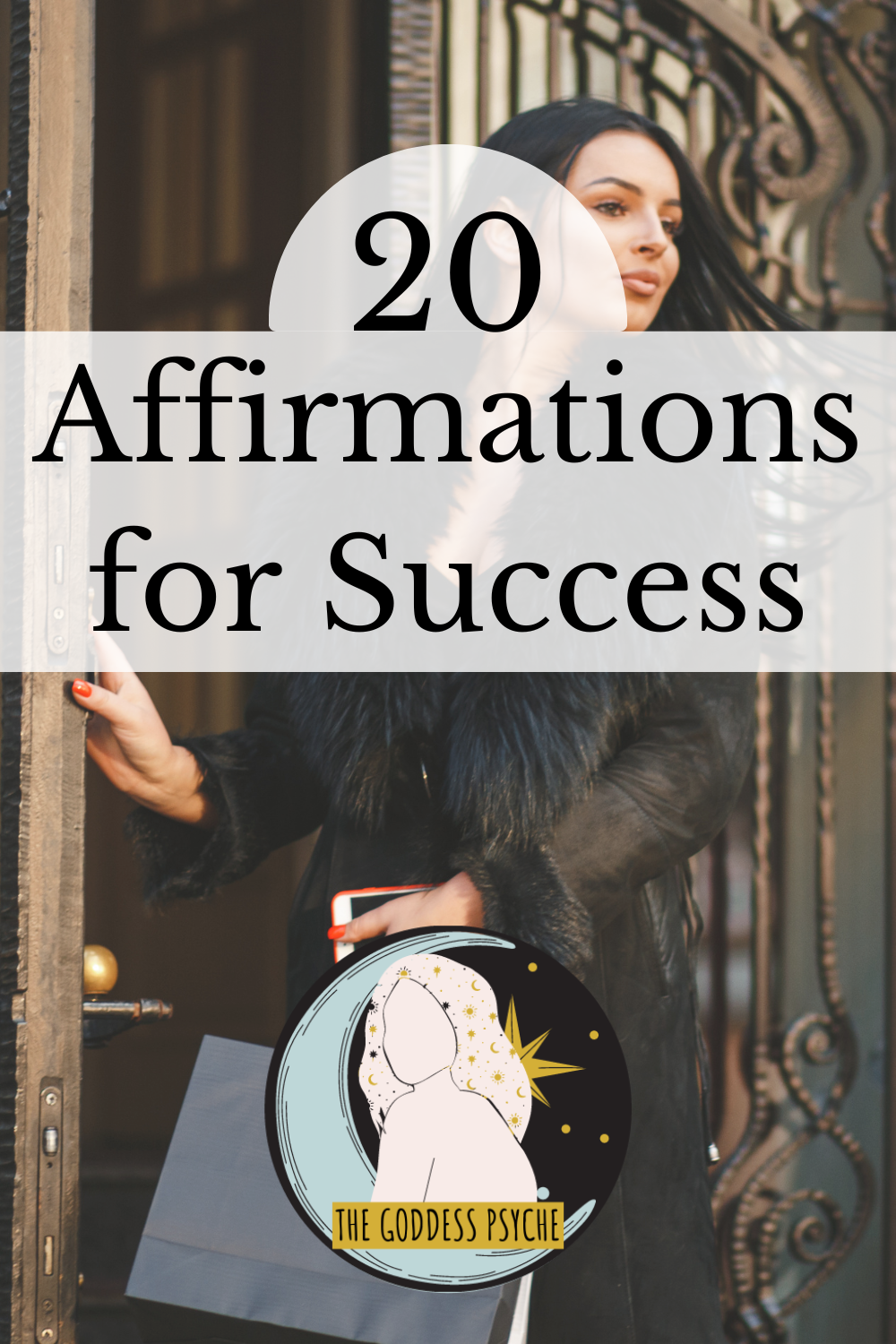 20 Affirmations to Manifest Success - The Goddess Psyche