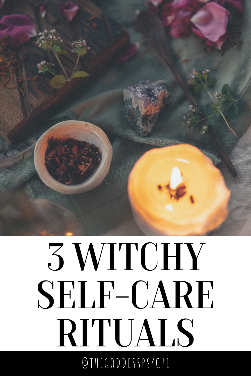 3 Witchy Self-Care Rituals - The Goddess Psyche