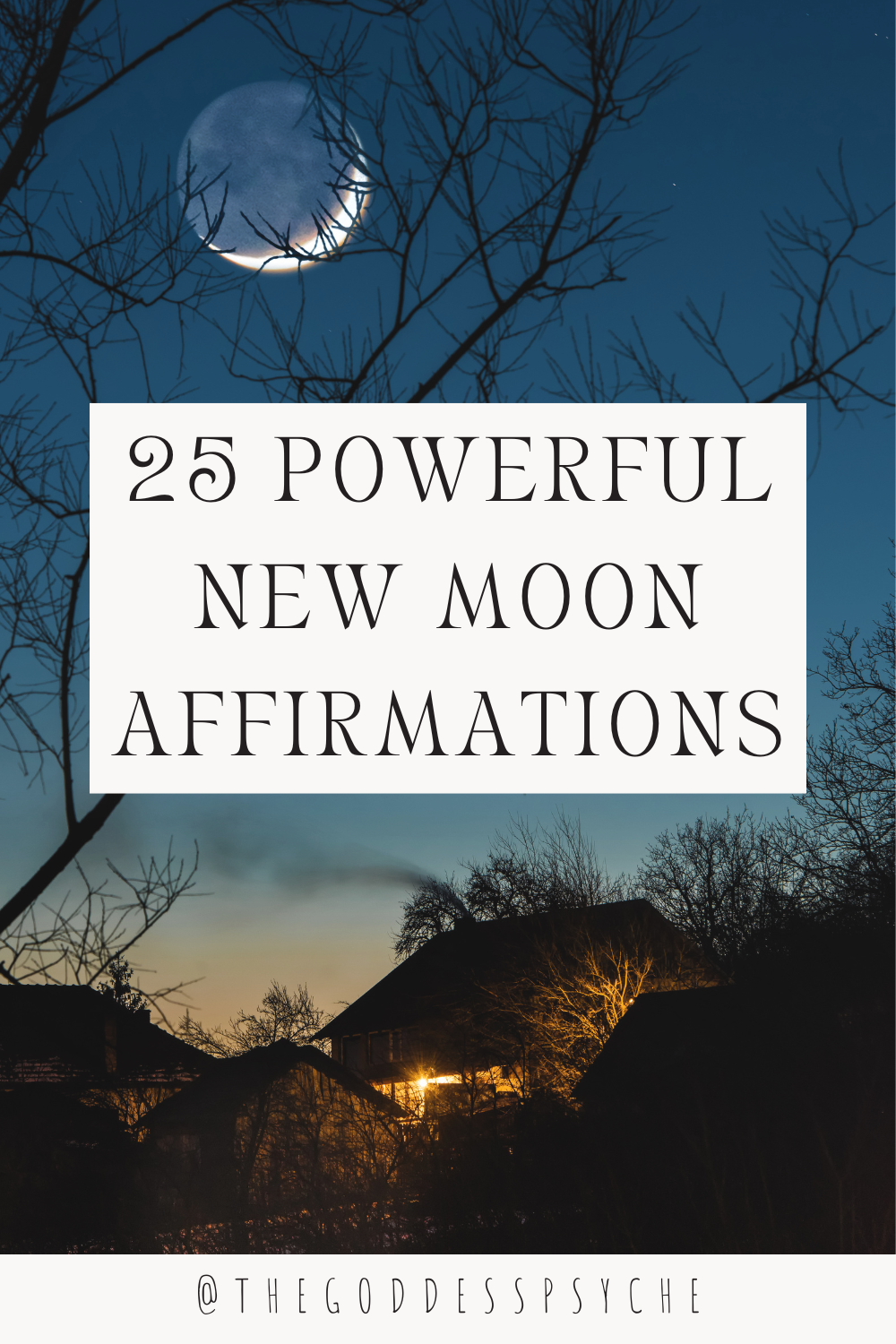 25 New Moon Affirmations - The Goddess Psyche